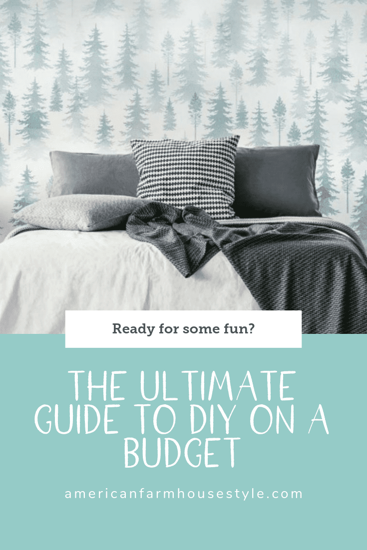How to DIY on a Budget Without Cheap Results - American Farmhouse Style