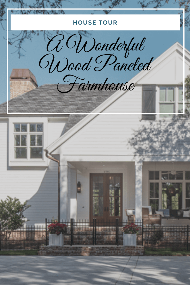 A Wonderful Wood Paneled Farmhouse - American Farmhouse Style