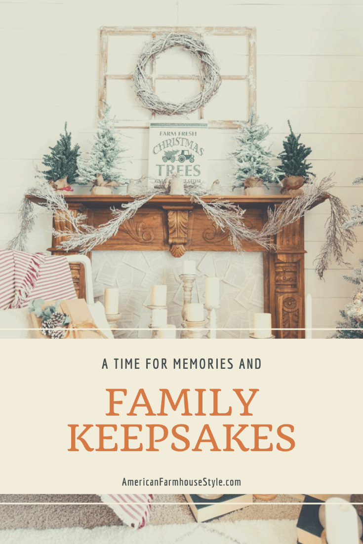Family Keepsakes at Christmas - American Farmhouse Style