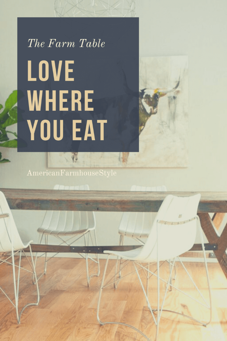 The Farm Table: Love Where You Eat - American Farmhouse Style