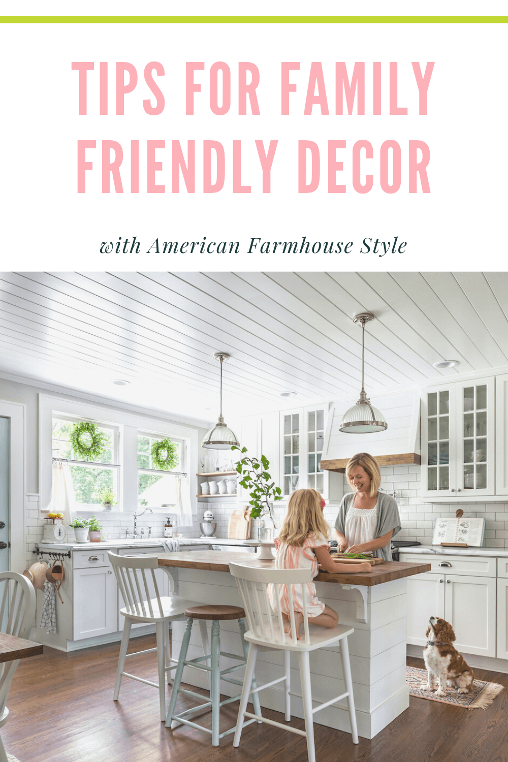 How to Get Family Friendly Decor - American Farmhouse Style