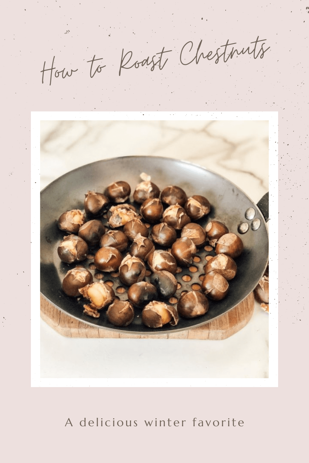 How to Roast Chestnuts - American Farmhouse Style